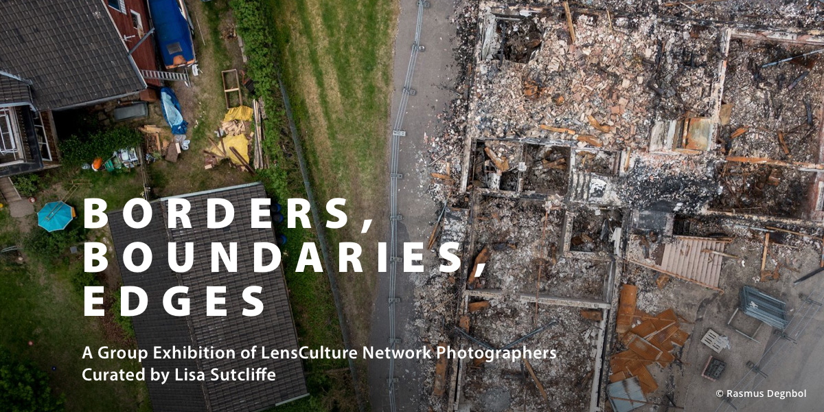 BORDERS, BOUNDARIES, EDGES: A Curated Group Exhibition of LensCulture ...